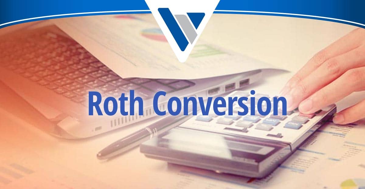 Roth Conversion - Virtus Wealth Management | Wealth Manager